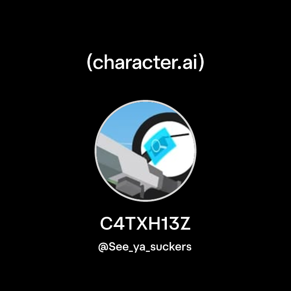 C4TXH13Z (@See_ya_suckers) | character.ai | AI Chat, Reimagined–Your ...