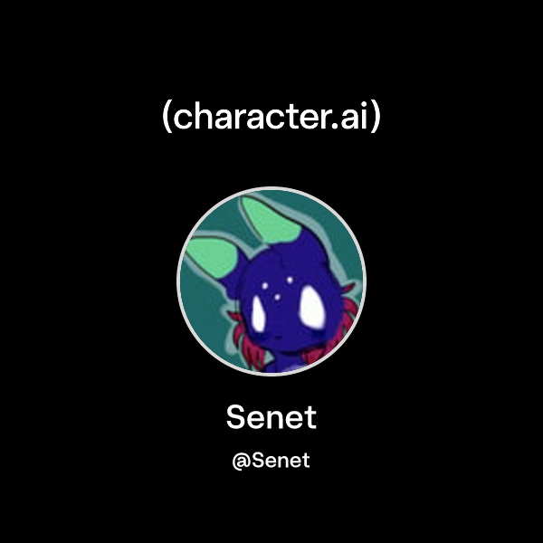 Senet (@Senet) | character.ai | AI Chat, Reimagined–Your Words. Your World.