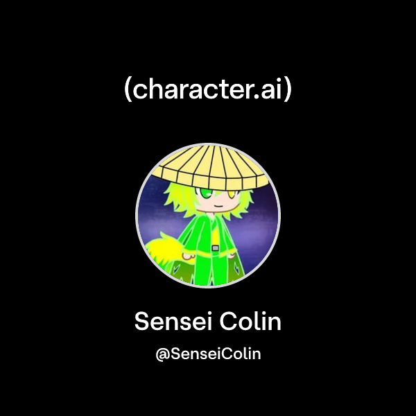 Sensei Colin (@SenseiColin) | character.ai | AI Chat, Reimagined–Your ...