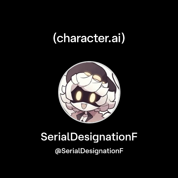 SerialDesignationF (@SerialDesignationF) | character.ai | AI Chat ...