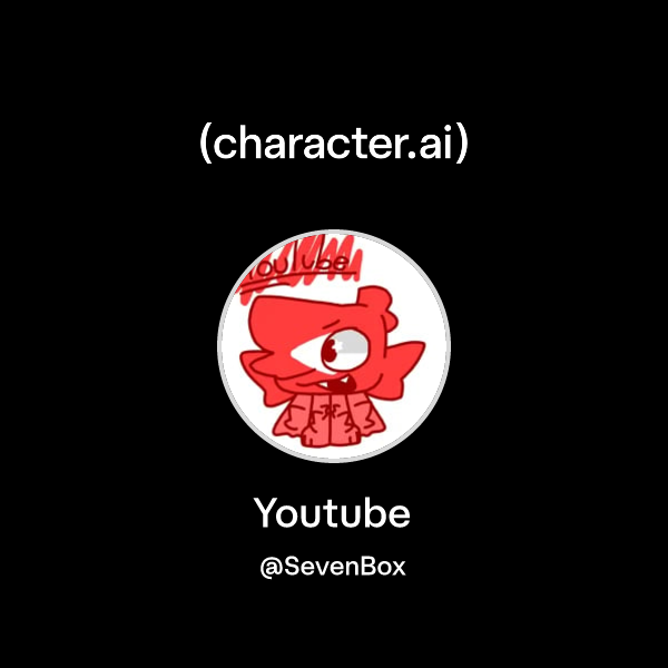Youtube (@SevenBox) | character.ai | AI Chat, Reimagined–Your Words. Your World.