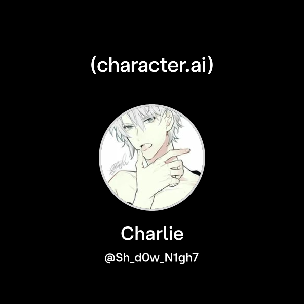 Charlie (@Sh_d0w_N1gh7) | character.ai | AI Chat, Reimagined–Your Words ...