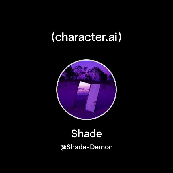 Shade (@Shade-Demon) | character.ai | Personalized AI for every moment ...