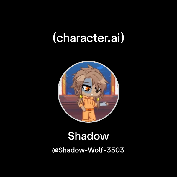 Shadow (@Shadow-Wolf-3503) | character.ai | AI Chat, Reimagined–Your ...