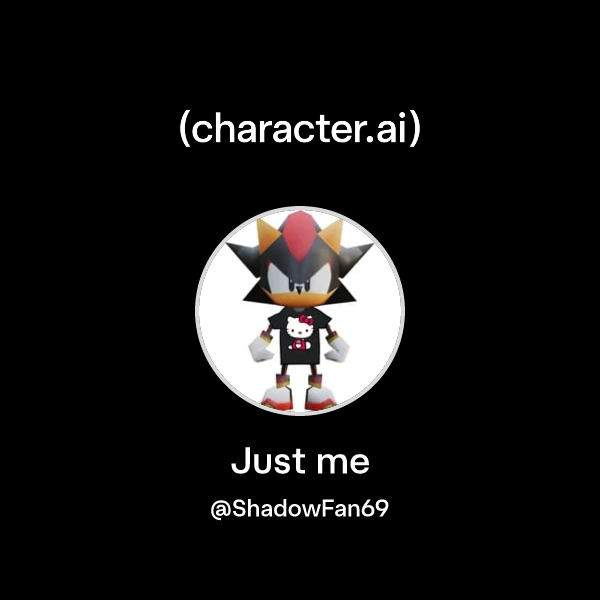Just me (@ShadowFan69) | character.ai | AI Chat, Reimagined–Your Words ...