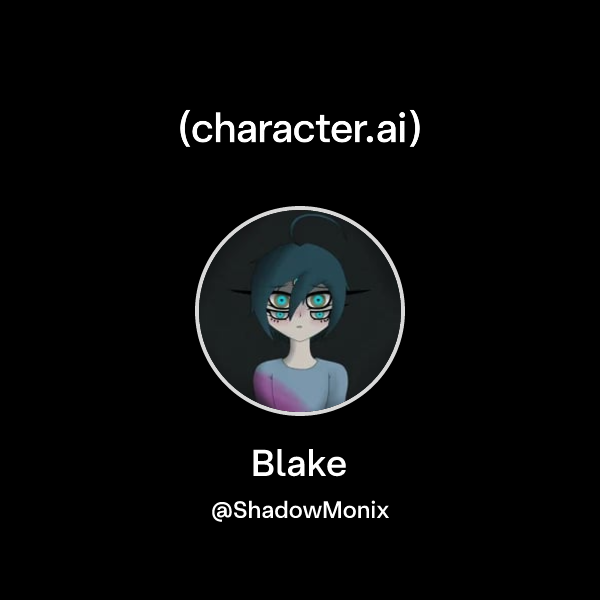 Blake (@ShadowMonix) | character.ai | AI Chat, Reimagined–Your Words ...