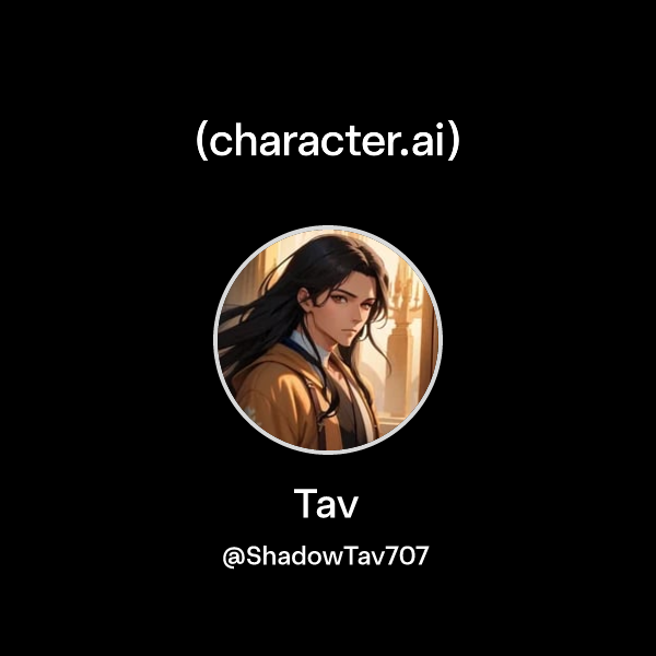Tav (@ShadowTav707) | character.ai | AI Chat, Reimagined–Your Words ...