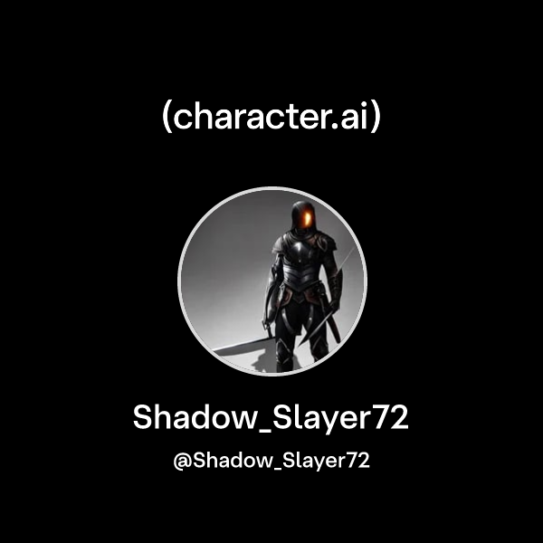 Shadow_Slayer72 (@Shadow_Slayer72) | character.ai | Personalized AI for ...