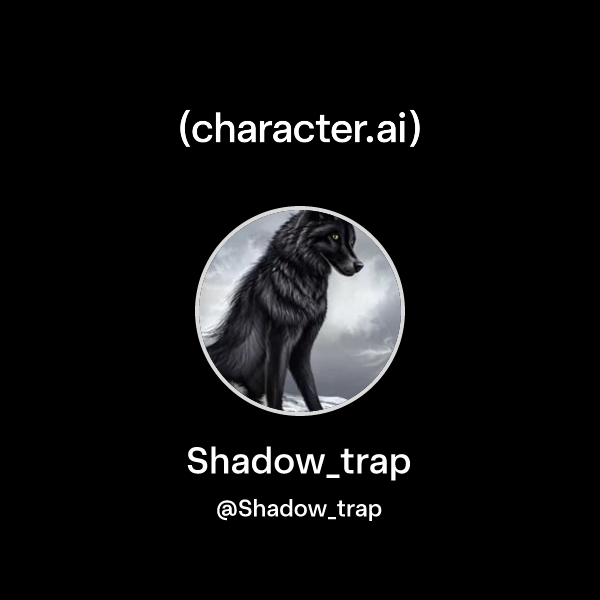 Shadow_trap (@Shadow_trap) | character.ai | AI Chat, Reimagined–Your ...