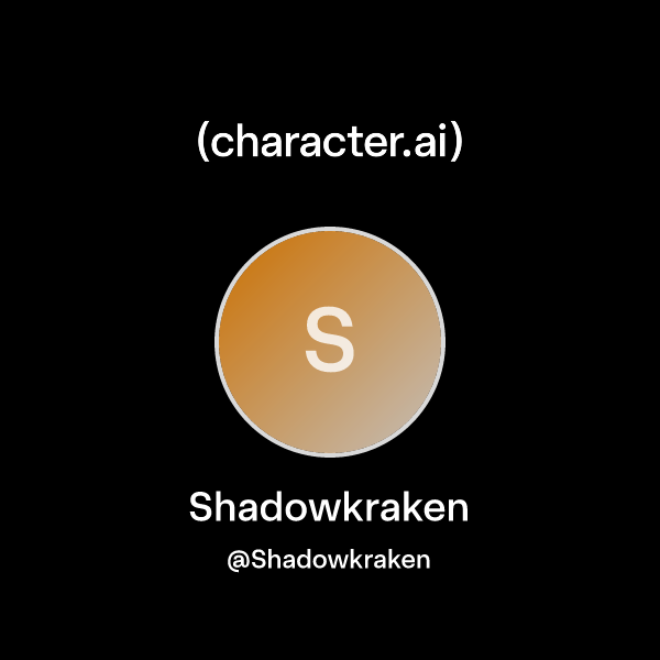 Shadowkraken (@Shadowkraken) | character.ai | Personalized AI for every ...