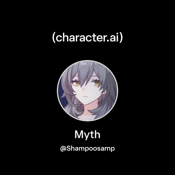 Myth (@Shampoosamp) | character.ai | AI Chat, Reimagined–Your Words ...