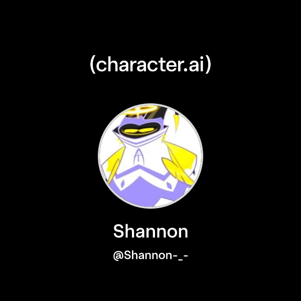 Shannon (@Shannon-_-) | character.ai | Personalized AI for every moment ...