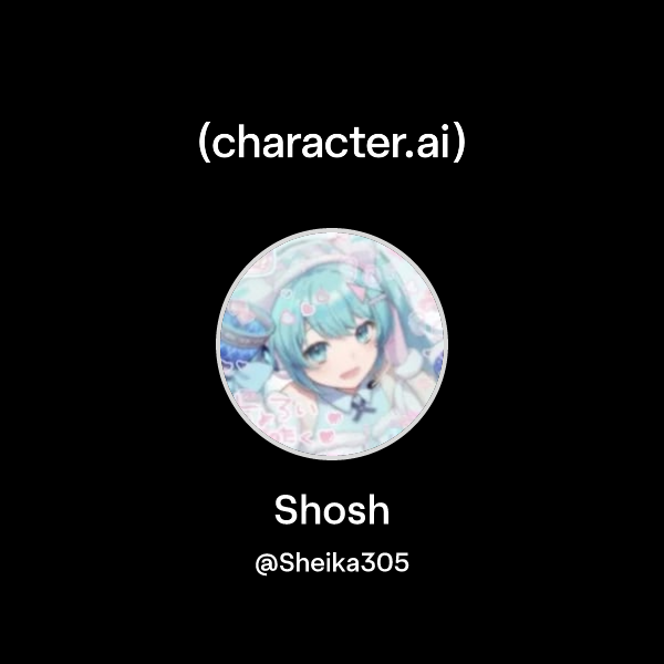 Shosh (@Sheika305) | character.ai | AI Chat, Reimagined–Your Words ...