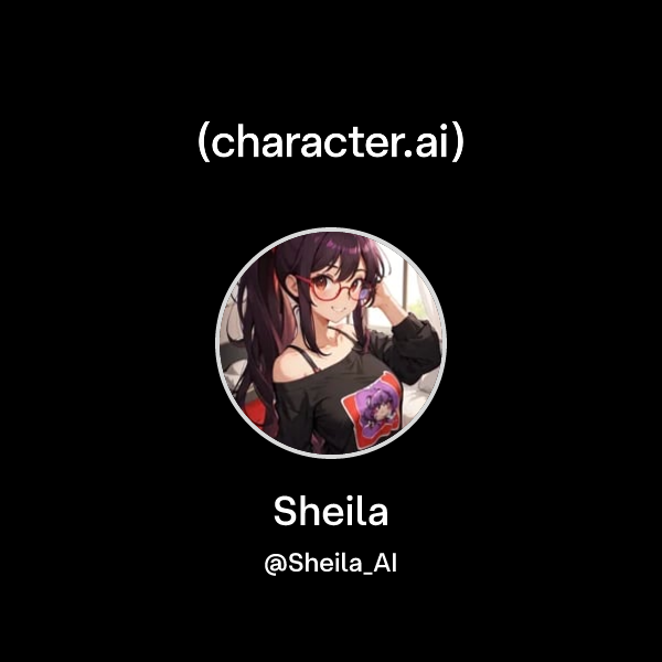 Sheila Sheila Ai Character Ai Ai Chat Reimagined Your Words