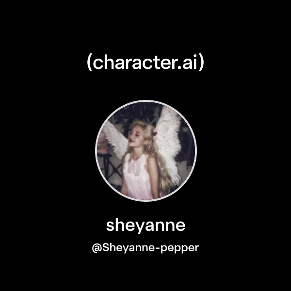 sheyanne (@Sheyanne-pepper) | character.ai | Personalized AI for every ...
