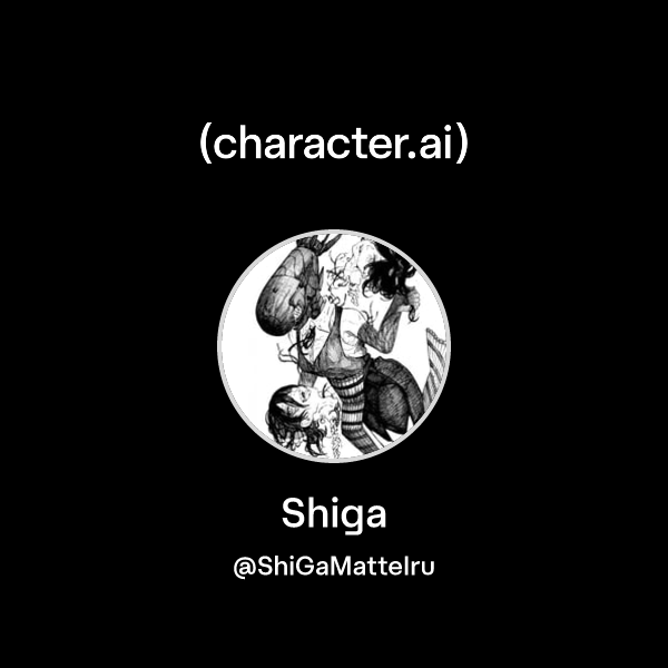 Shiga (@ShiGaMatteIru) | character.ai | AI Chat, Reimagined–Your Words ...