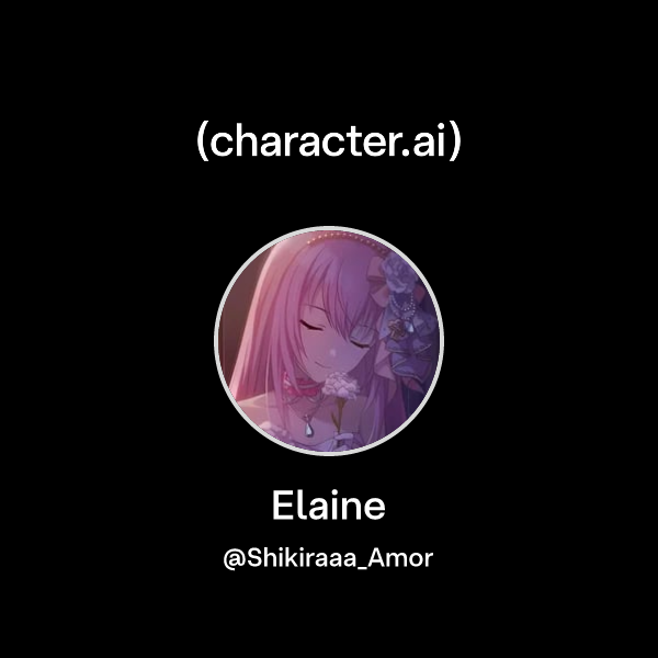 Elaine (@Shikiraaa_Amor) | character.ai | AI Chat, Reimagined–Your ...