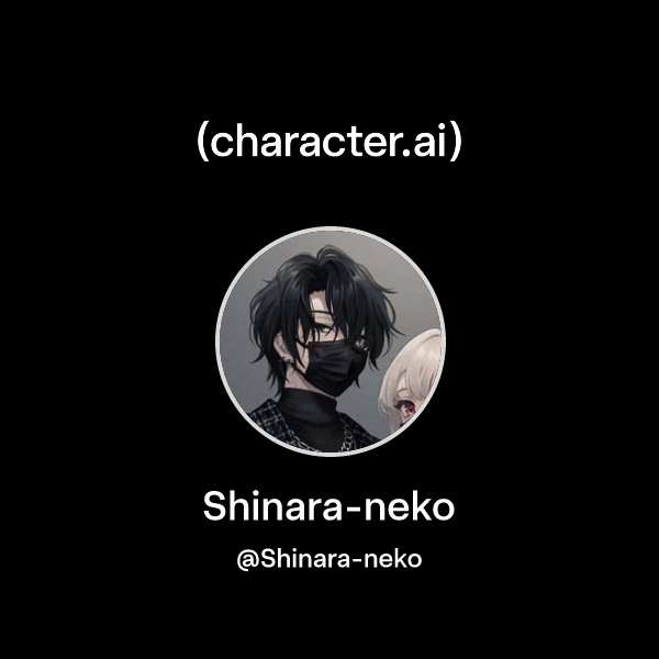 Shinara-neko (@Shinara-neko) | character.ai | Personalized AI for every ...