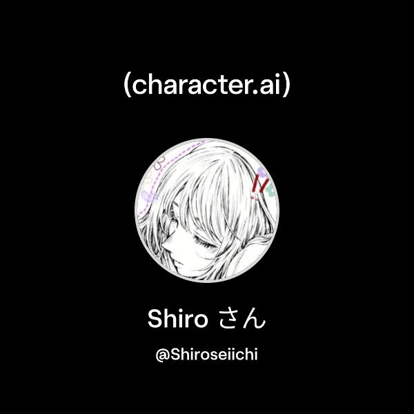 Shiro さん (@Shiroseiichi) | character.ai | AI Chat, Reimagined–Your ...