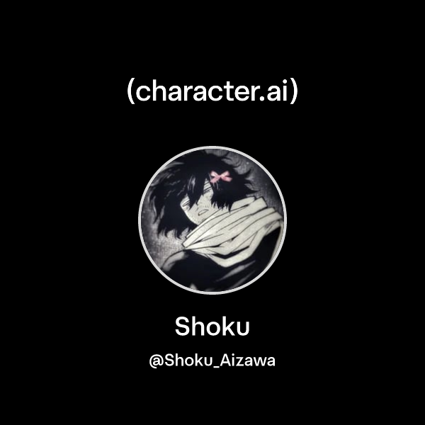 Shoku (@Shoku_Aizawa) | character.ai | AI Chat, Reimagined–Your Words ...