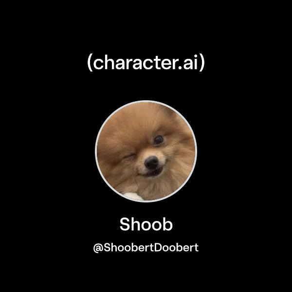 Shoob (@ShoobertDoobert) | character.ai | AI Chat, Reimagined–Your ...