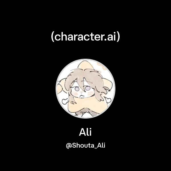 Ali (@Shouta_Ali) | character.ai | AI Chat, Reimagined–Your Words. Your ...