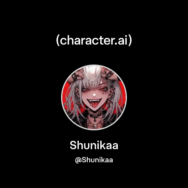 Shunikaa (@Shunikaa) | character.ai | AI Chat, Reimagined–Your Words ...