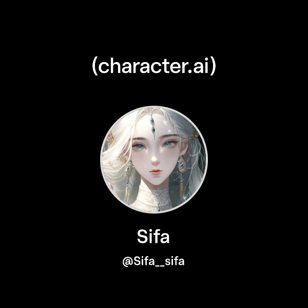 Sifa (@Sifa__sifa) | character.ai | AI Chat, Reimagined–Your Words ...