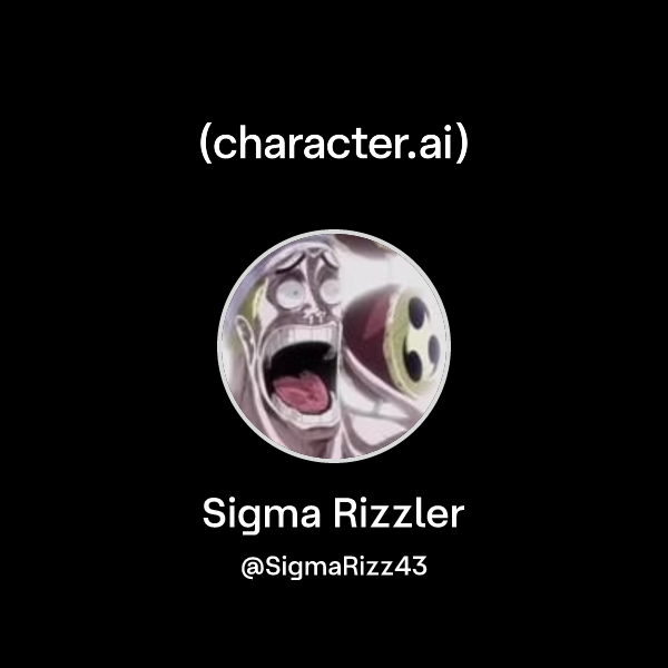 Sigma Rizzler (@SigmaRizz43) | character.ai | AI Chat, Reimagined–Your ...