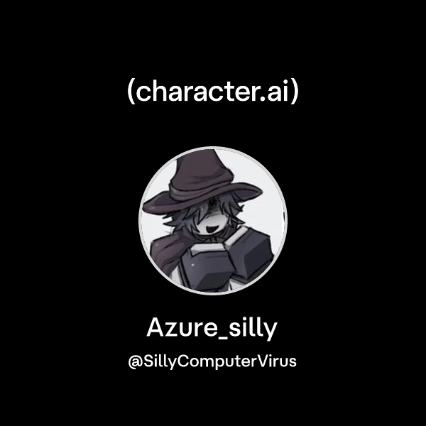 Azure_silly (@SillyComputerVirus) | character.ai | AI Chat, Reimagined ...