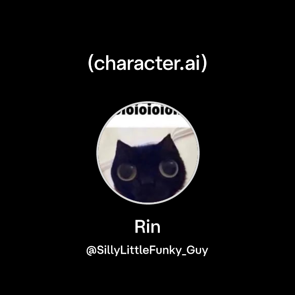 Rin (@SillyLittleFunky_Guy) | character.ai | Personalized AI for every ...