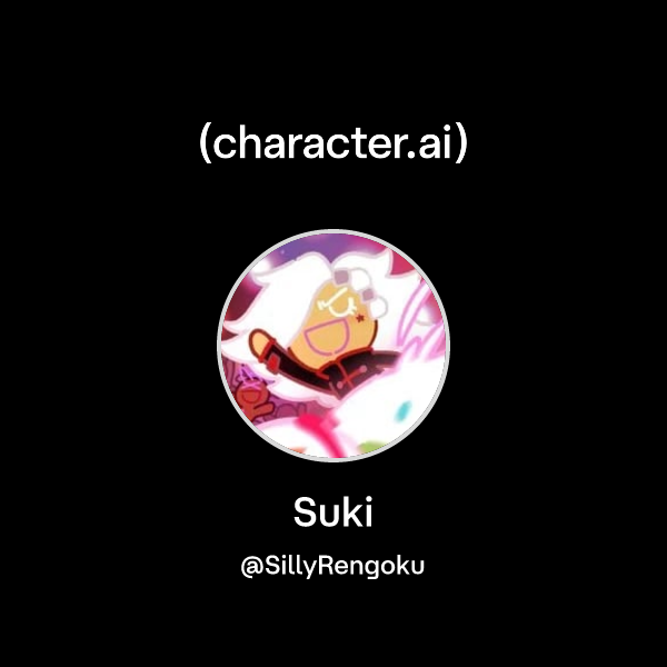 Suki (@SillyRengoku) | character.ai | Personalized AI for every moment ...