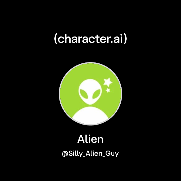 Alien (@Silly_Alien_Guy) | character.ai | Personalized AI for every moment of your day
