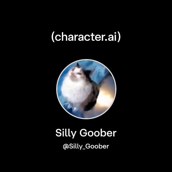 Silly Goober (@Silly_Goober) | character.ai | AI Chat, Reimagined–Your ...