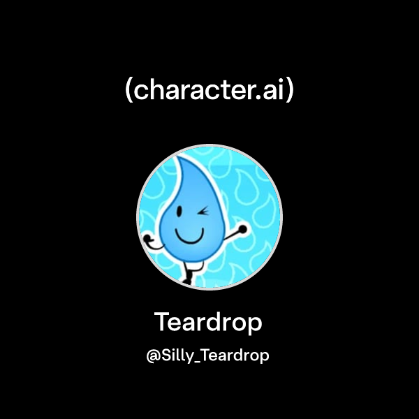 Teardrop (@Silly_Teardrop) | character.ai | AI Chat, Reimagined–Your ...