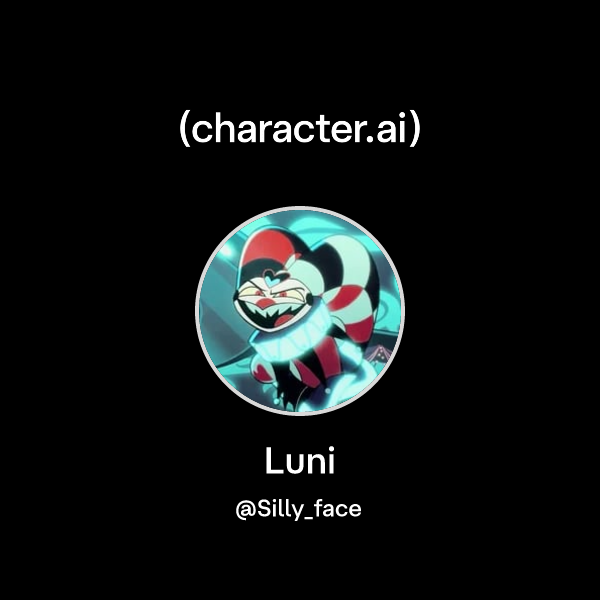 Luni (@Silly_face) | character.ai | AI Chat, Reimagined–Your Words ...