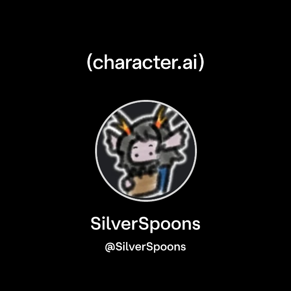 SilverSpoons (@SilverSpoons) | character.ai | AI Chat, Reimagined–Your ...