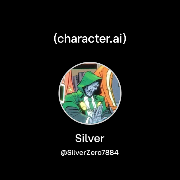 Silver (@SilverZero7884) | character.ai | Personalized AI for every moment of your day