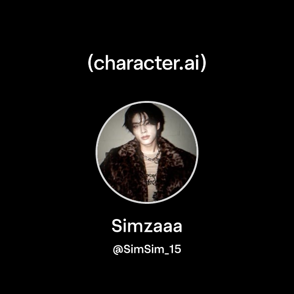 Simzaaa (@SimSim_15) | character.ai | AI Chat, Reimagined–Your Words. Your World.