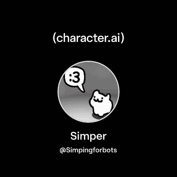 Simper (@Simpingforbots) | character.ai | AI Chat, Reimagined–Your ...