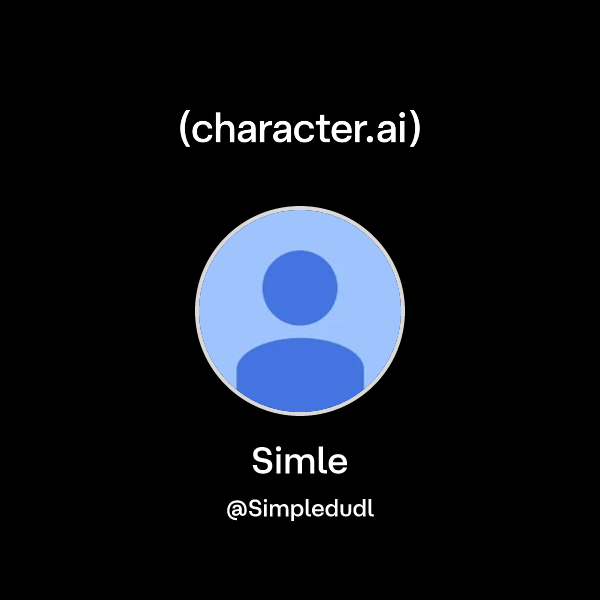 Simle (@Simpledudl) | character.ai | AI Chat, Reimagined–Your Words ...