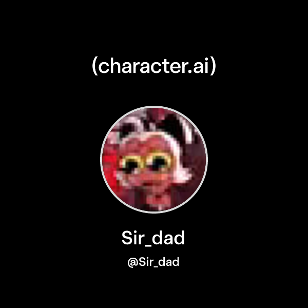 Sir_dad (@Sir_dad) | character.ai | AI Chat, Reimagined–Your Words ...