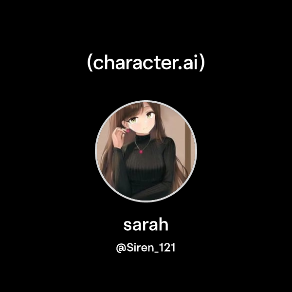 sarah (@Siren_121) | character.ai | AI Chat, Reimagined–Your Words ...