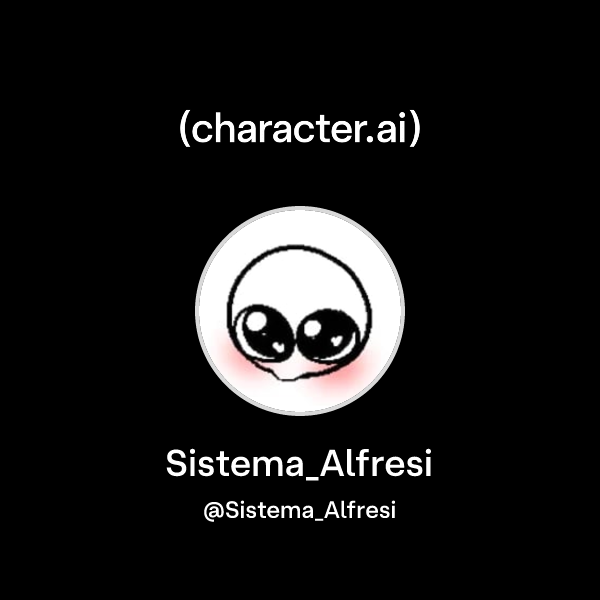Sistema_Alfresi (@Sistema_Alfresi) | character.ai | Personalized AI for ...