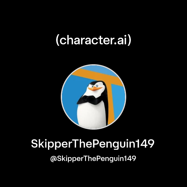 SkipperThePenguin149 (@SkipperThePenguin149) | character.ai | AI Chat ...
