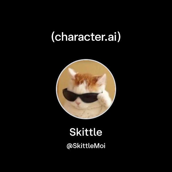 Skittle (@SkittleMoi) | character.ai | Personalized AI for every moment ...