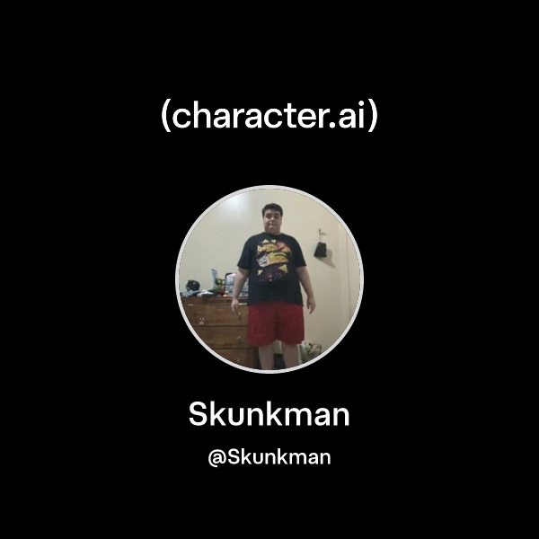 Skunkman (@Skunkman) | character.ai | AI Chat, Reimagined–Your Words ...