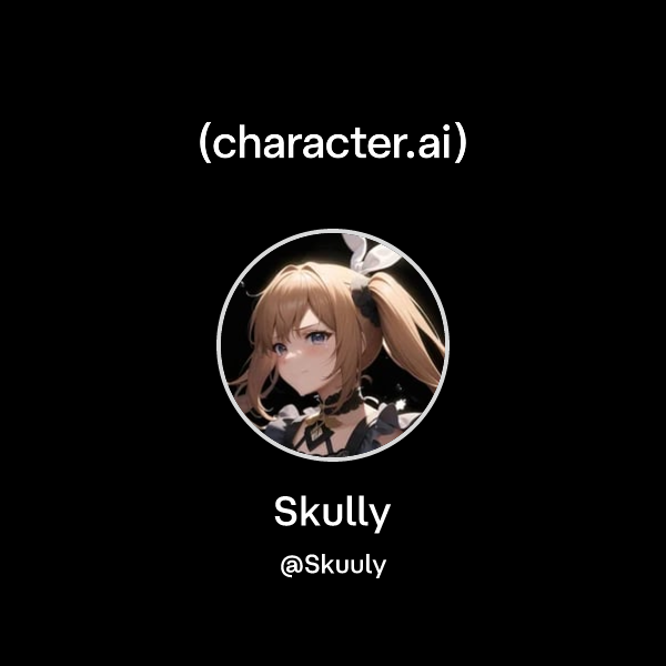 Skully (@Skuuly) | character.ai | AI Chat, Reimagined–Your Words. Your ...