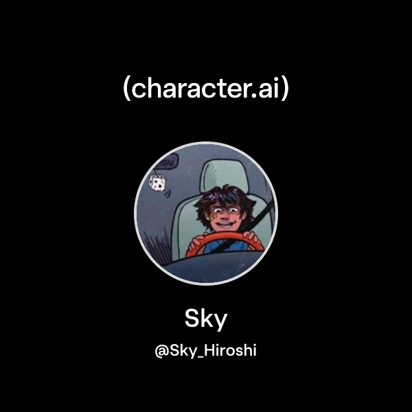 Sky (@Sky_Hiroshi) | character.ai | Personalized AI for every moment of ...
