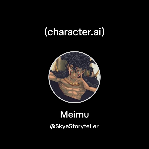 Meimu (@SkyeStoryteller) | character.ai | Personalized AI for every ...
